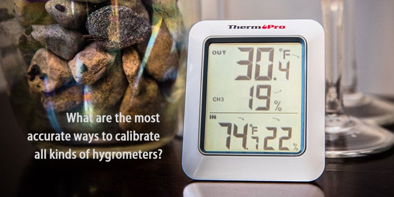 What are the most accurate ways to calibrate hygrometers? – ThermoPro
